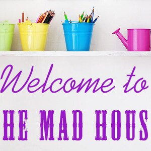 Novelty Wall Decal Welcome to the Mad House Wall Sticker Funny Family ...