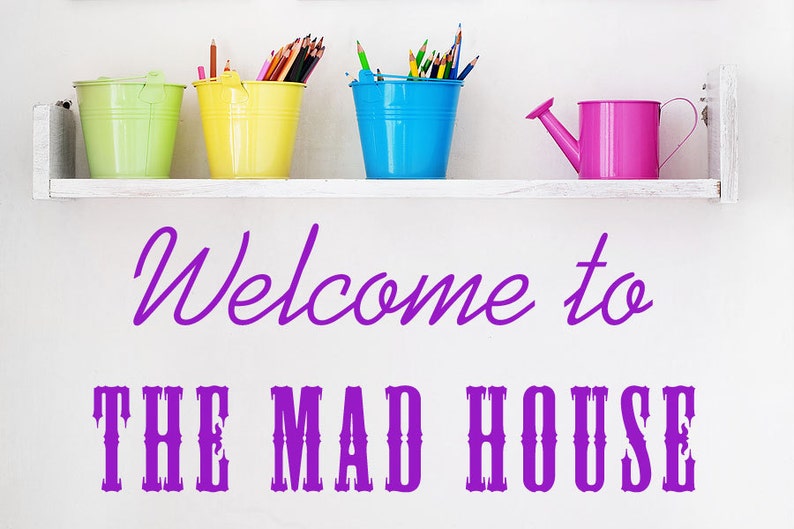 Novelty Wall Decal Welcome to the Mad House Wall Sticker Funny Family ...