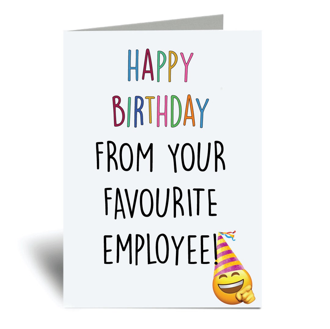 Happy Birthday From Your Favourite Employee Card Greeting Birthday Card ...