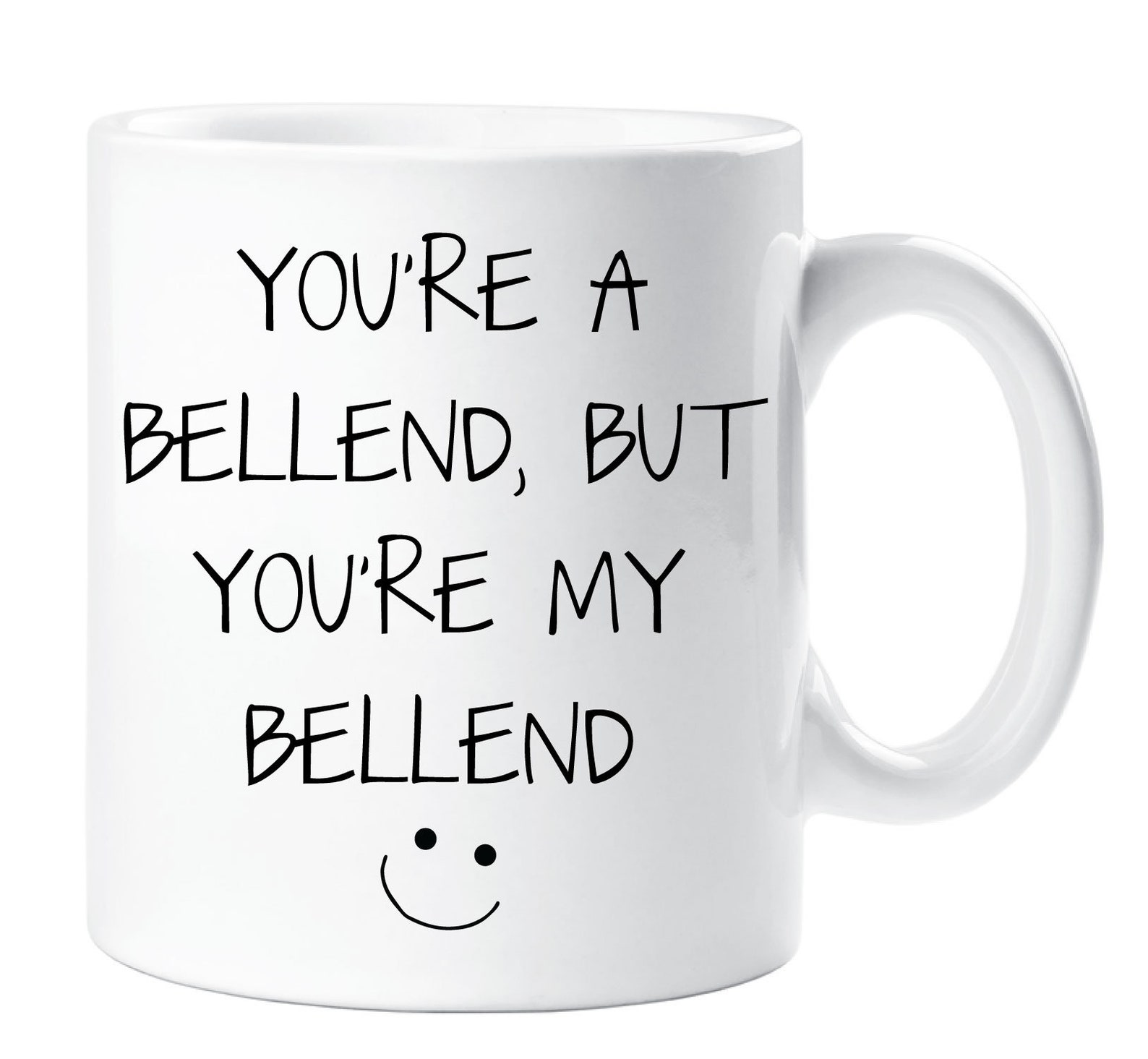 Bellend Mug You're A Bellend but You're My Bellend - Etsy