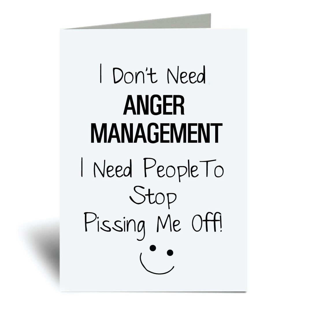Friend Card I Don't Need Anger Management I Need People to - Etsy
