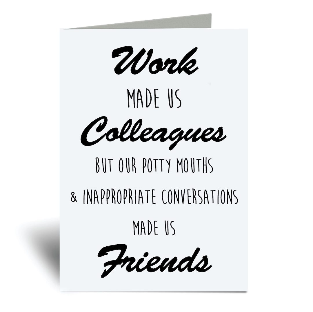 Colleague Friend Card Work Made Us Colleagues but Our Potty Mouths and ...