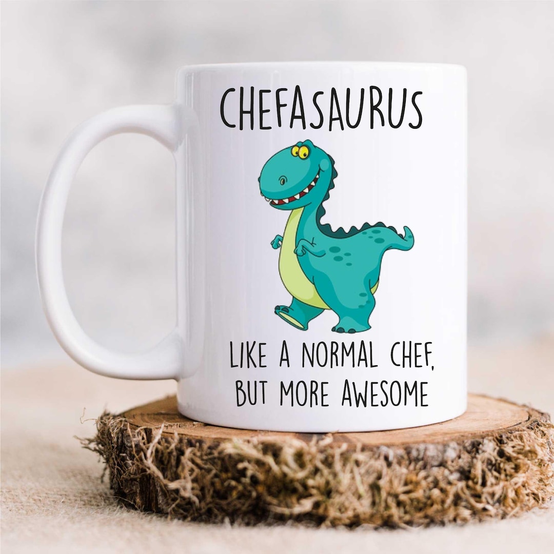 Mug: Chefasaurus Dinosaur Chef Coffee Cup - Like A Normal Chef, but ...