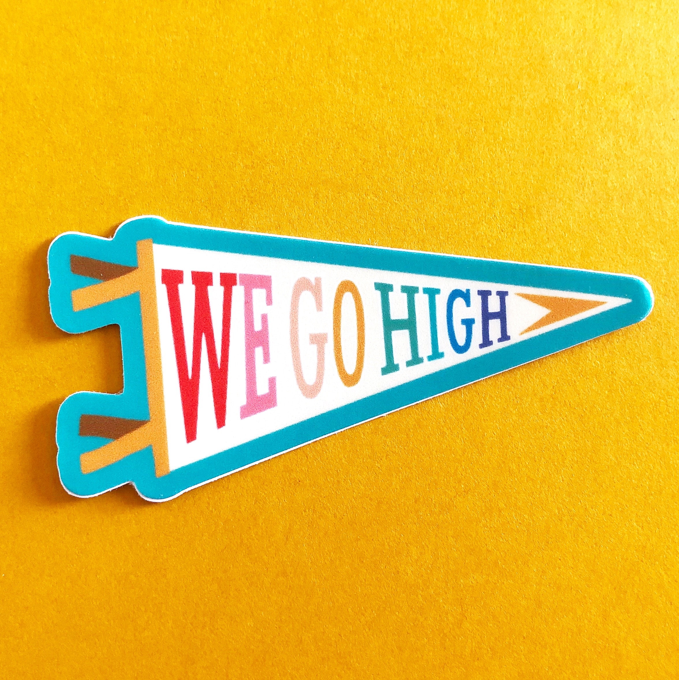 We Go High Vinyl Die Cut Sticker | Laptop Decal | Vinyl Decal | Planner ...