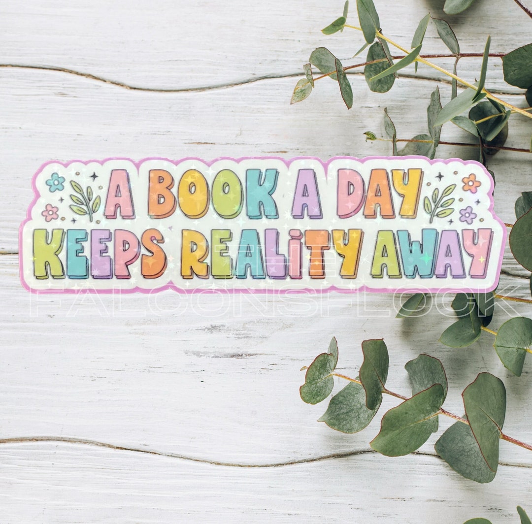 A Book a Day Keeps Reality Away Sticker - Etsy