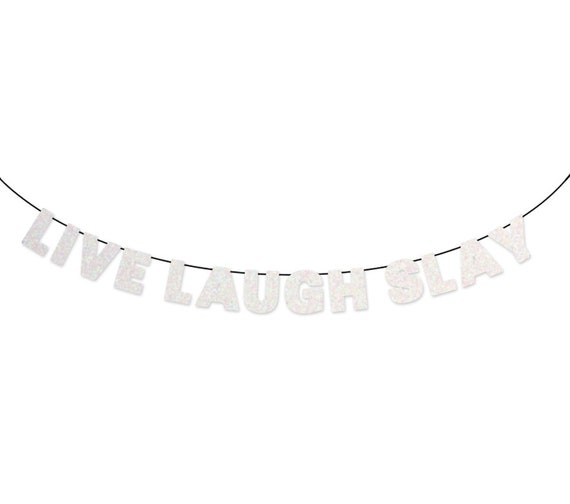 LIVE LAUGH SLAY Glitter Banner Wall Decor Sign - Sparkly White - Babe ...