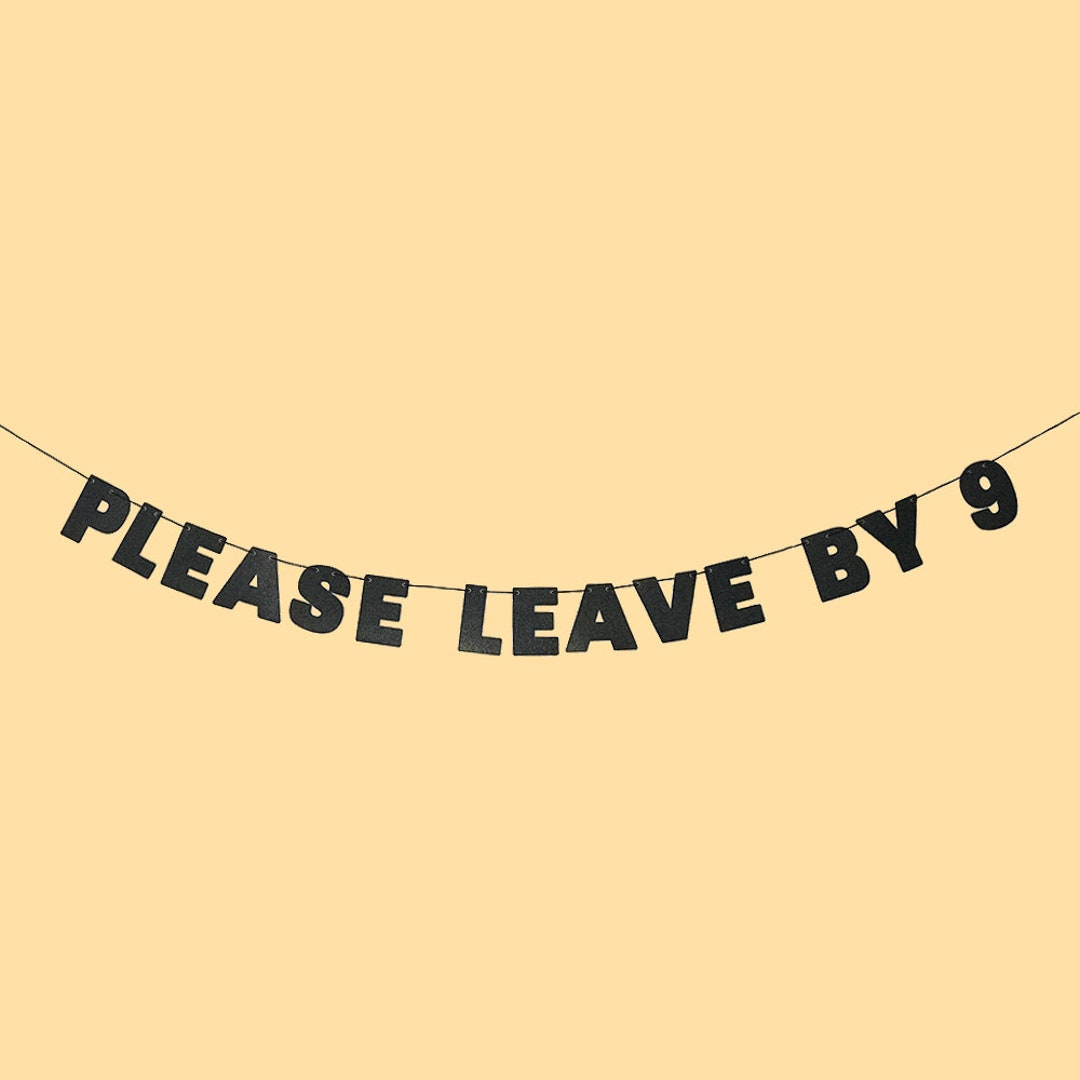 PLEASE LEAVE BY 9 Glitter Banner Choose Your Time Silly - Etsy