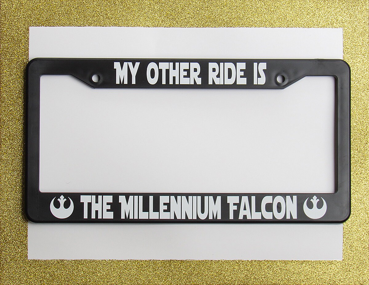 Star Wars License Plate Frame My Other Ride is the Millenium | Etsy