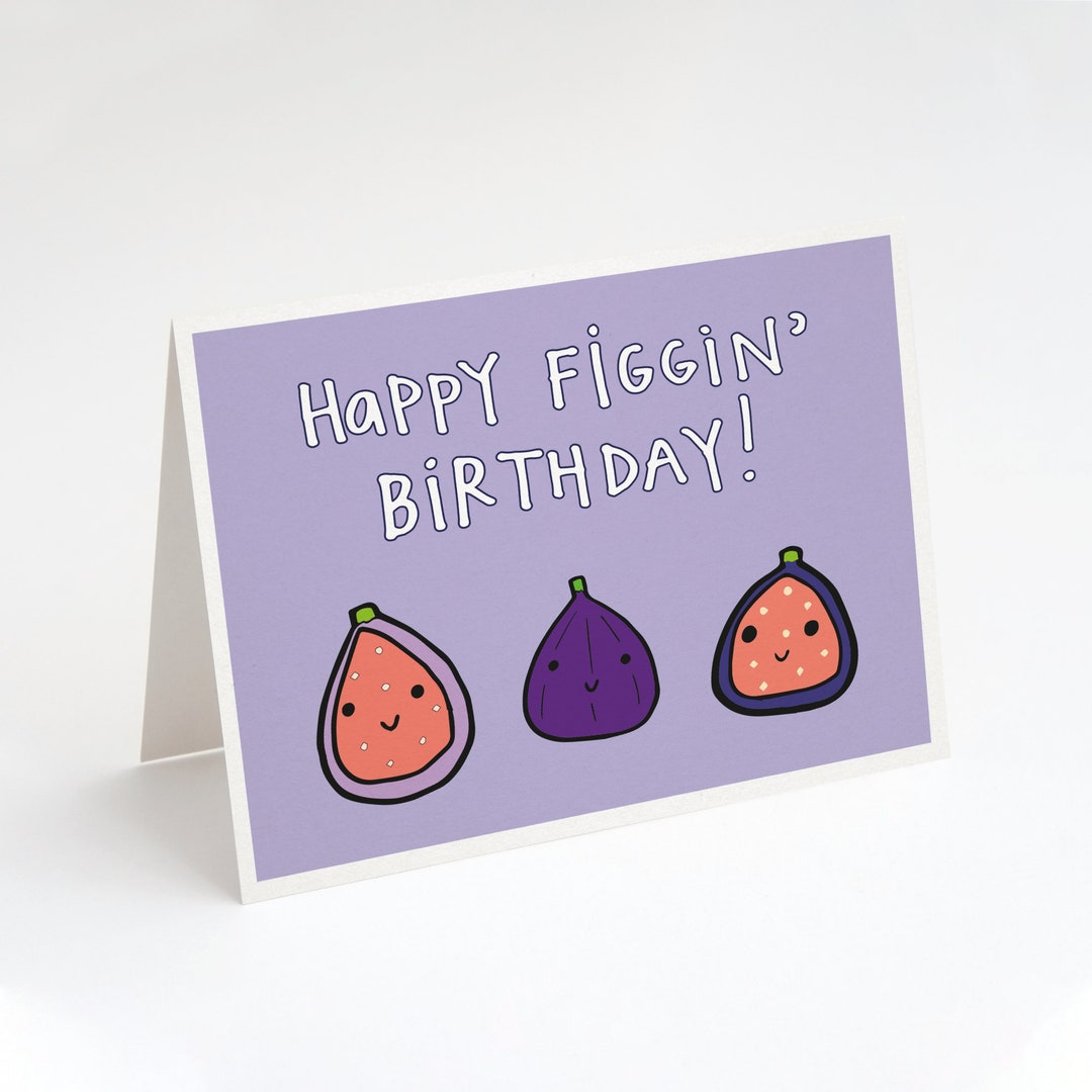 Happy Figgin' Birthday! Greeting Card. Funny Birthday Card. Cute ...