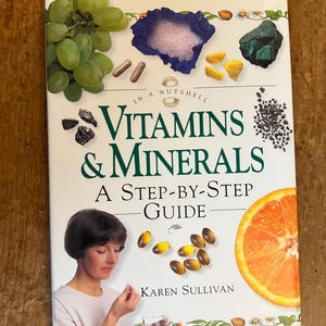 Vitamins & Minerals - A Step by Step Guide by Karen Sullivan ...