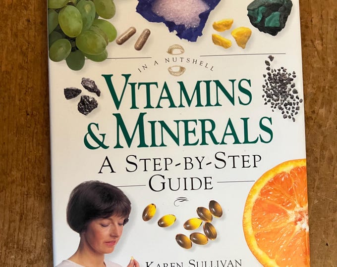Vitamins & Minerals - A Step by Step Guide by Karen Sullivan ...