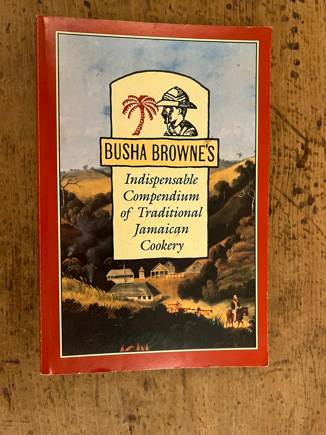 Busha Browne's Indispensable Compendium of Traditional Jamaican Cookery ...
