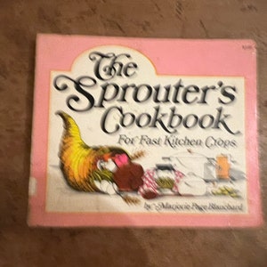 The Sprouter's Cookbook for Fast Kitchen Crops by Marjorie Page ...