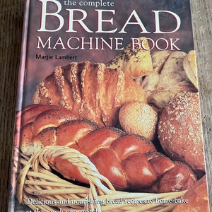The Complete Bread Machine Book by Marie Lambert - Published 2000 - Etsy