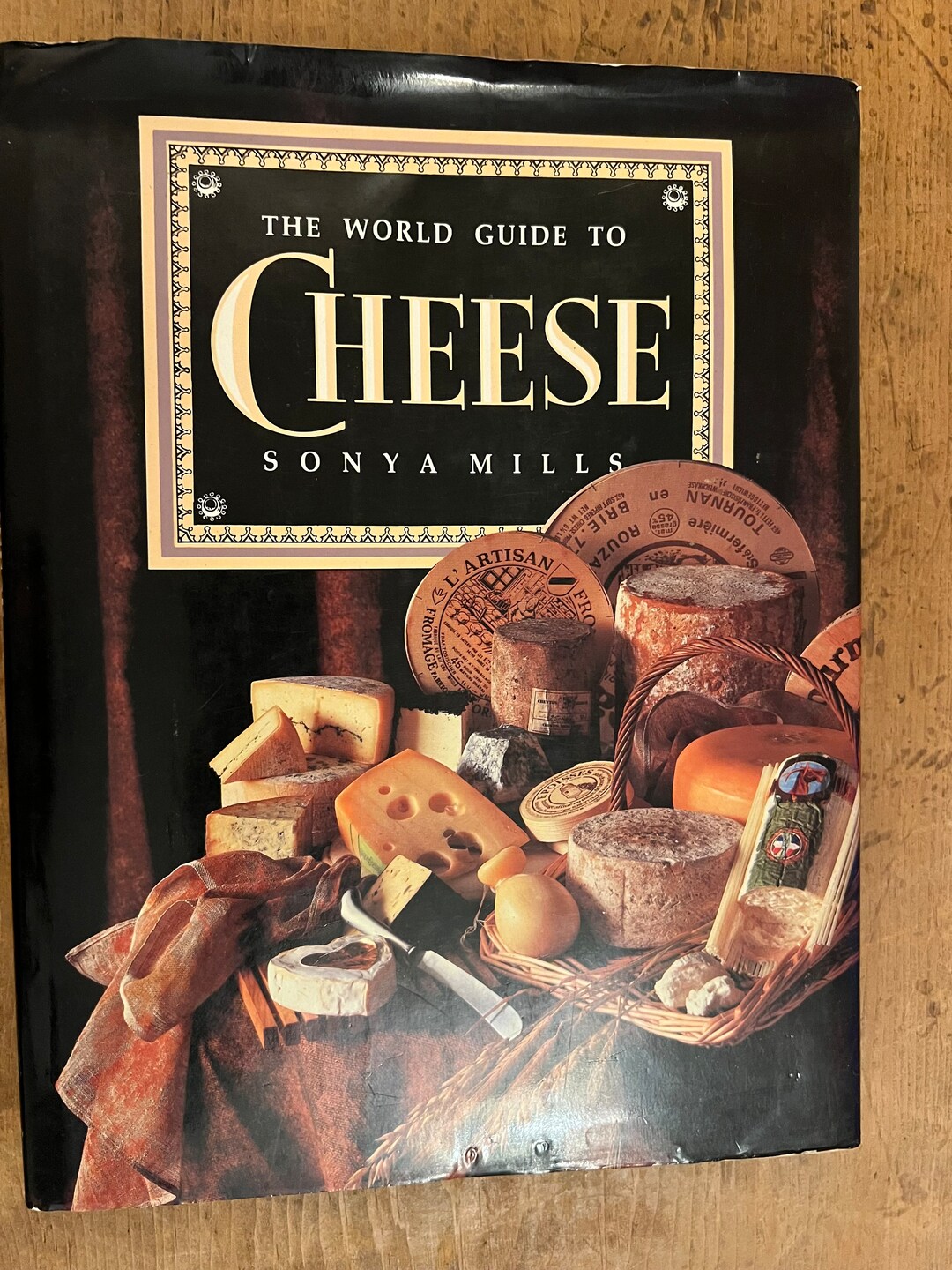 The World Guide to Cheese by Sonya Mills / Gifts for Cheese Lovers ...