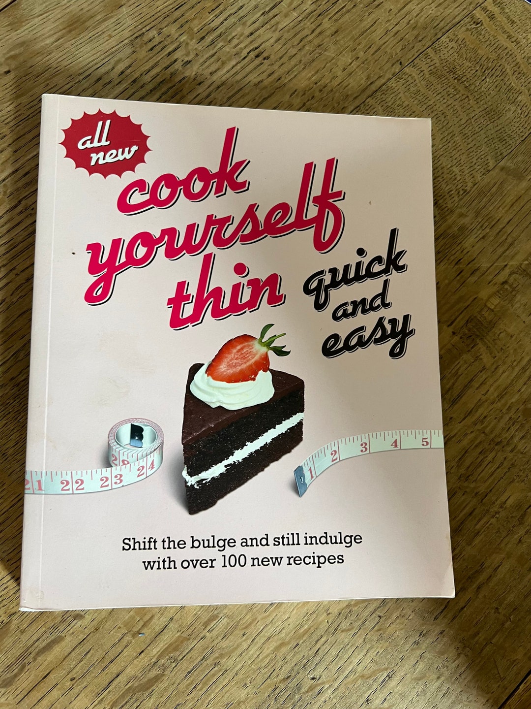 Cook Yourself Thin Quick and Easy - Published 2009 - Etsy