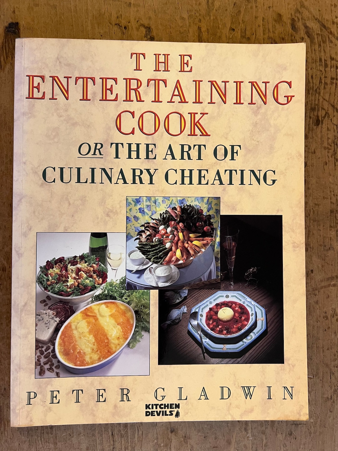 The Entertaining Cook or the Art of Culinary Cheating by Peter Gladwin ...