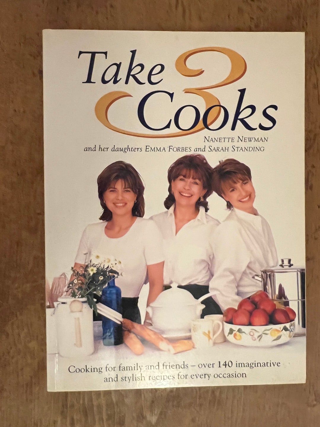Take 3 Cooks by Nanette Newman and Her Daughters Emma Forbes and Sarah ...