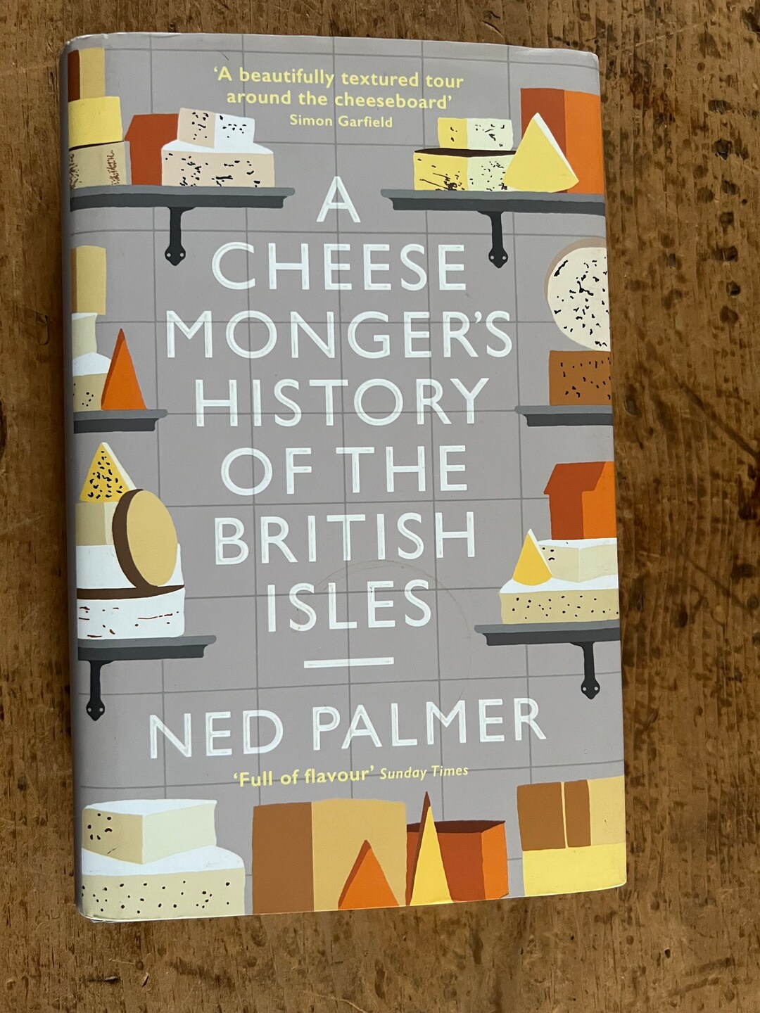 A Cheese Monger's History of the British Isles by Ned Palmer ...