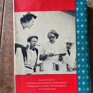 Mastering the Art of French Cooking by Julia Child, Louisette Bertholle ...