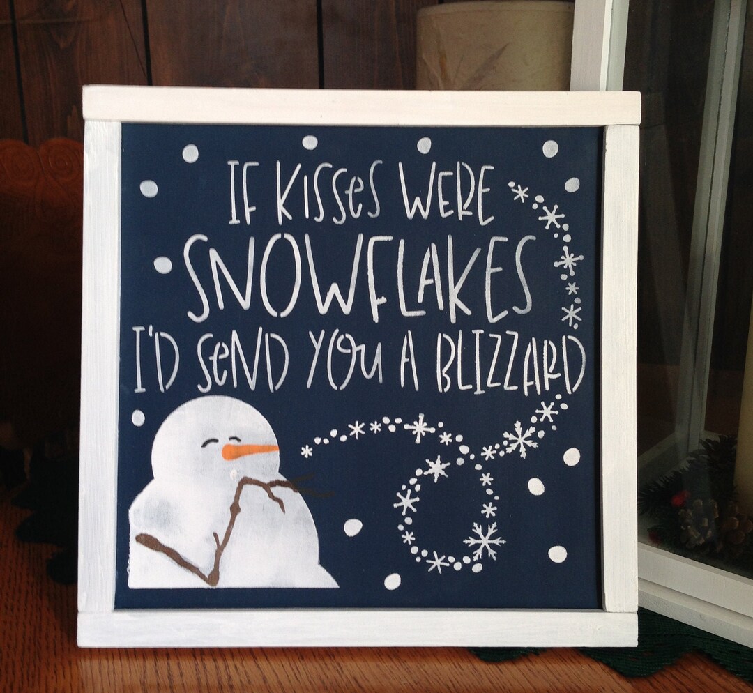 Christmas Signs,if Kisses Were Snowflakes,i'd Send You a Blizzard ...