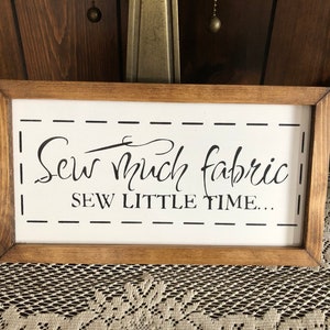 Sewing Sign Sew Much Fabric Sew Little Time Sewing Room - Etsy