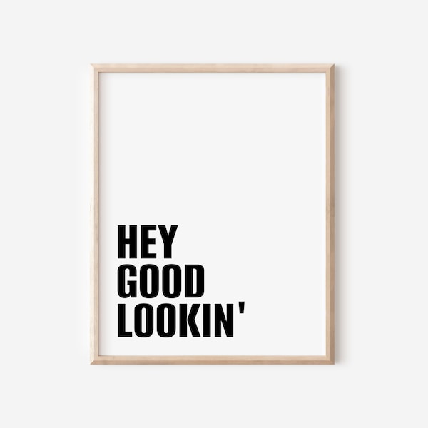 Hey Good Lookin - Etsy
