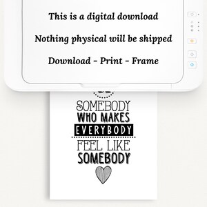 Be Somebody That Makes Everybody Feel Like Somebody Printable | Black ...