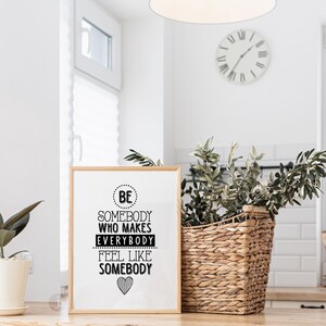 Be Somebody That Makes Everybody Feel Like Somebody Printable | Black ...