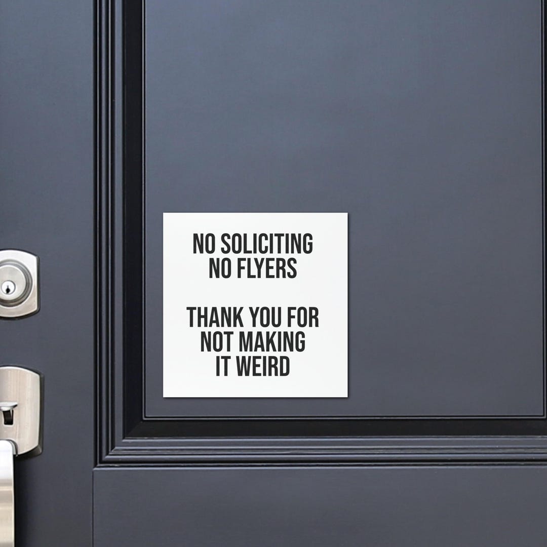 No Soliciting No Flyers Thank You for Not Making It Weird | 5x5 ...