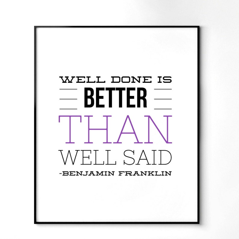 Well Done is Better Than Well Said Ben Franklin Modern | Etsy