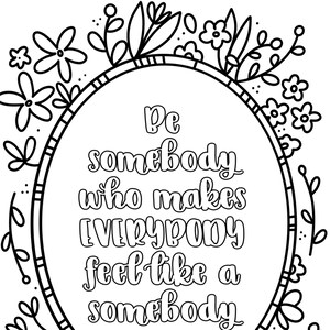 Be Somebody Who Makes Everybody Feel Like A Somebody | Hand-drawn ...