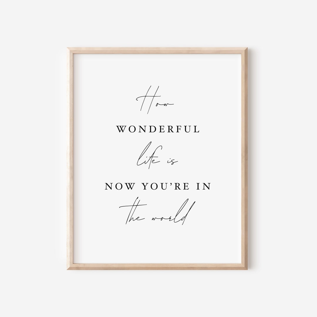 How Wonderful Life is Now You're in the World | Motherhood Quote Saying ...