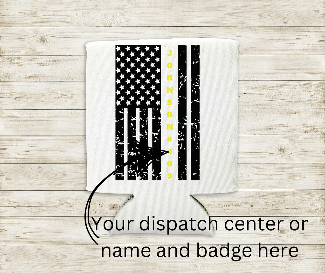 Custom Dispatcher Thin Yellow Line Flag Can Coolie - Telecommunicators ...