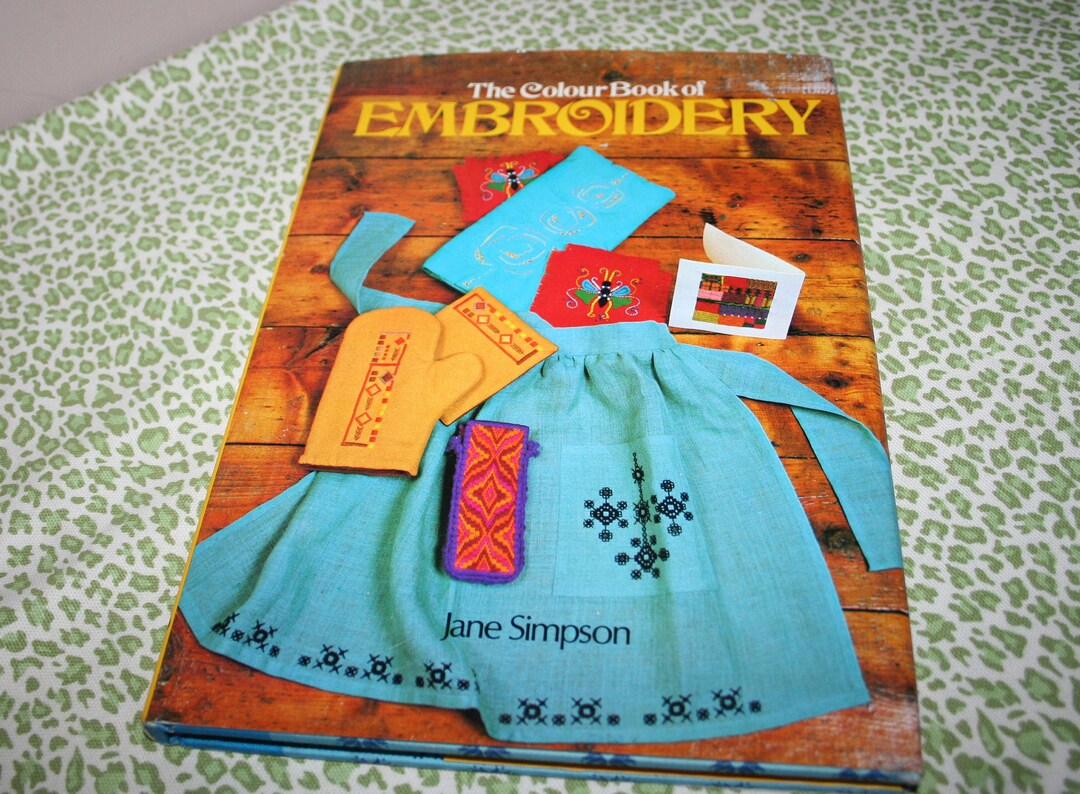 The Colour Book of Embroidery, 1977 Jane Simpson Book, How to Embroider ...