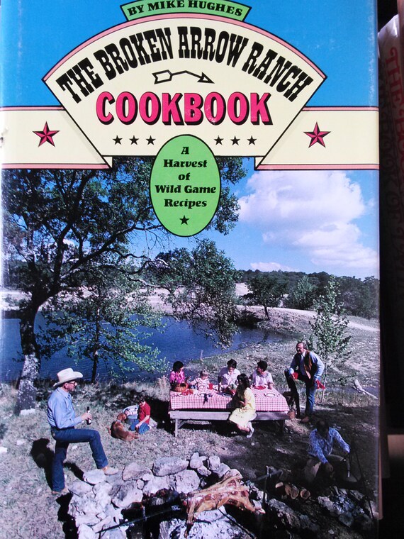 The Broken Arrow Ranch Cookbook A Harvest of Wild Game Recipes | Etsy