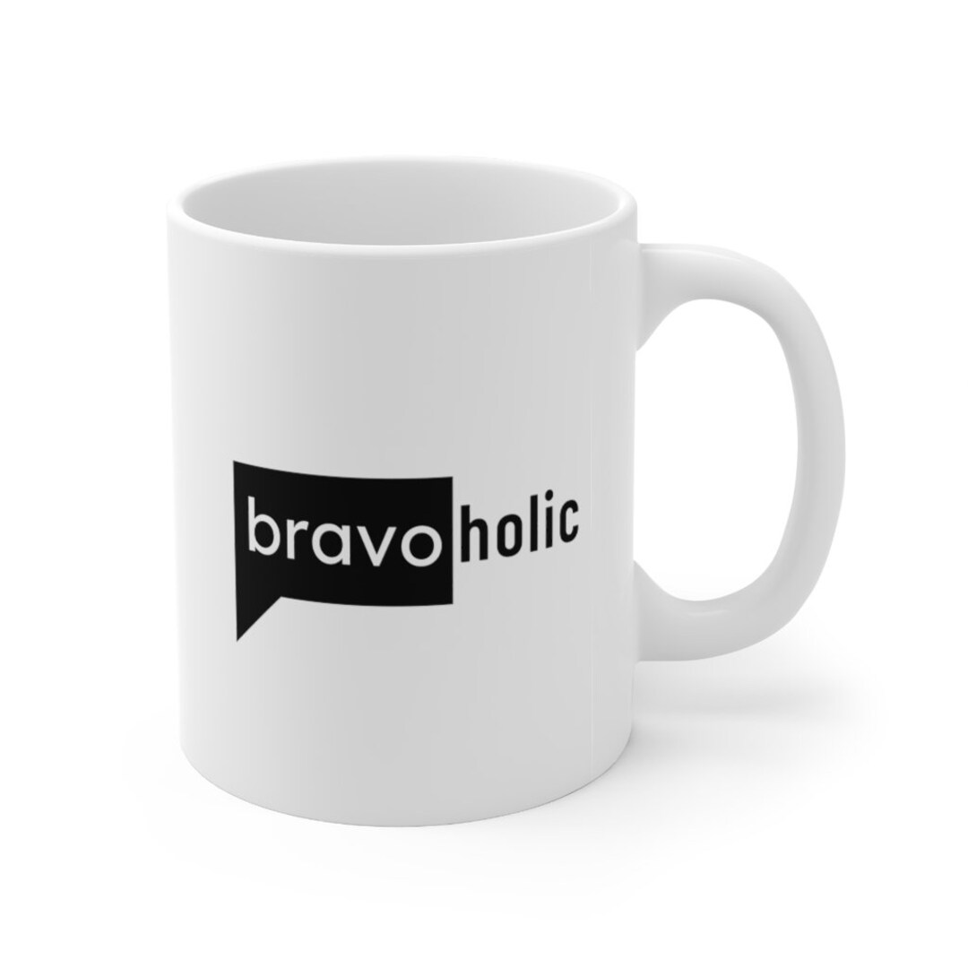 Bravoholic Mug, Bravo Lover Coffe Cup, Reality Tv Gift, Valentine's Day ...
