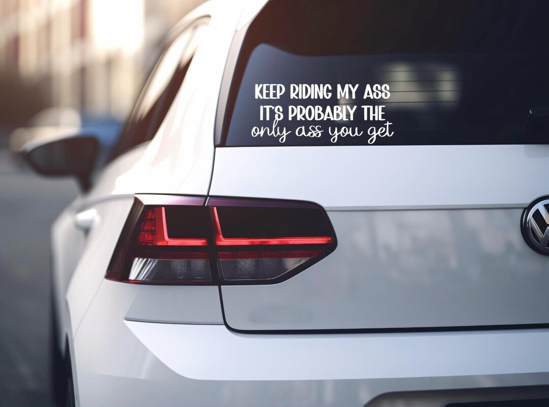 Keep Riding My A*s Funny Car Decal - Sassy Bumper Sticker - Etsy