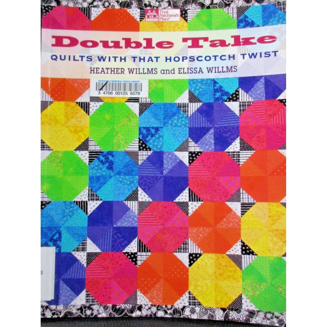 Double Take Quilts With That Hopscotch Twist by Elissa & Heather Willms ...