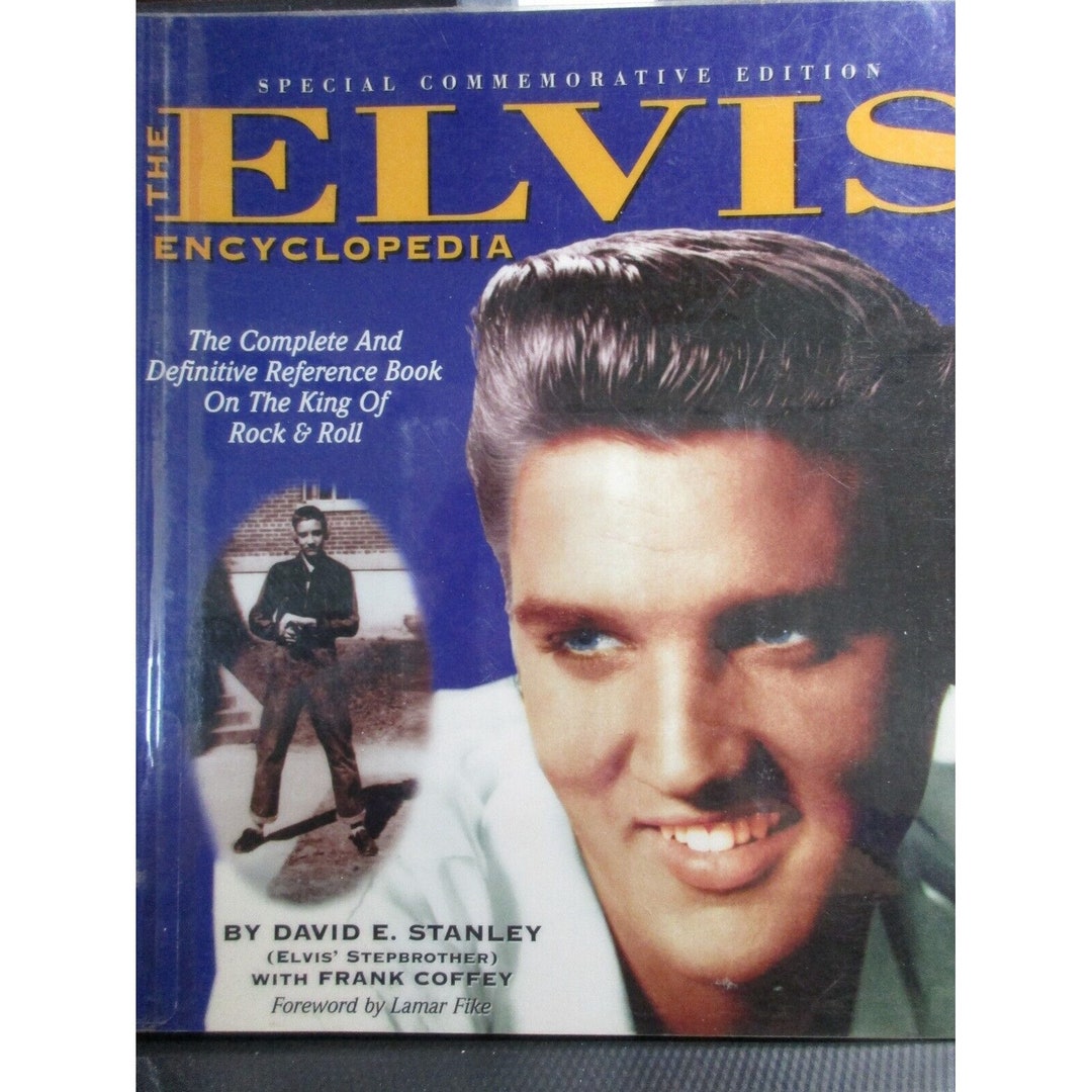The Elvis Encyclopedia : the Complete and Definitive Reference Book on ...