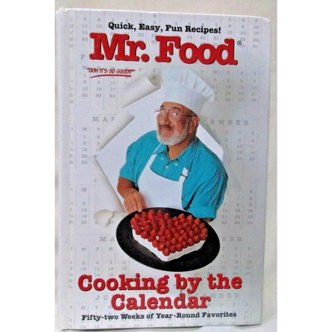 Mr. Food Cooking by the Calendar : Fifty-two Weeks of Year-round ...
