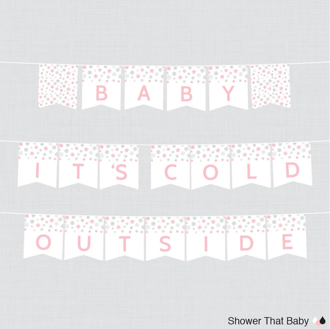 Printable Baby It's Cold Outside Banner Pink Gray Snowflake ...