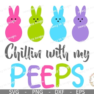 Chillin With My Peeps SVG, Easter SVG, Peeps Shirt, Peeps SVG, Easter ...