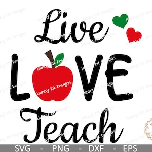 Teacher SVG, Live Love Teach, Apple SVG, Teacher Shirt, Teacher Apple ...
