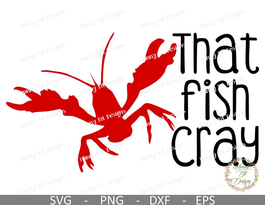 Crawfish SVG, That Fish Cray SVG, Crawfish Shirt, Crawfish Boil SVG ...