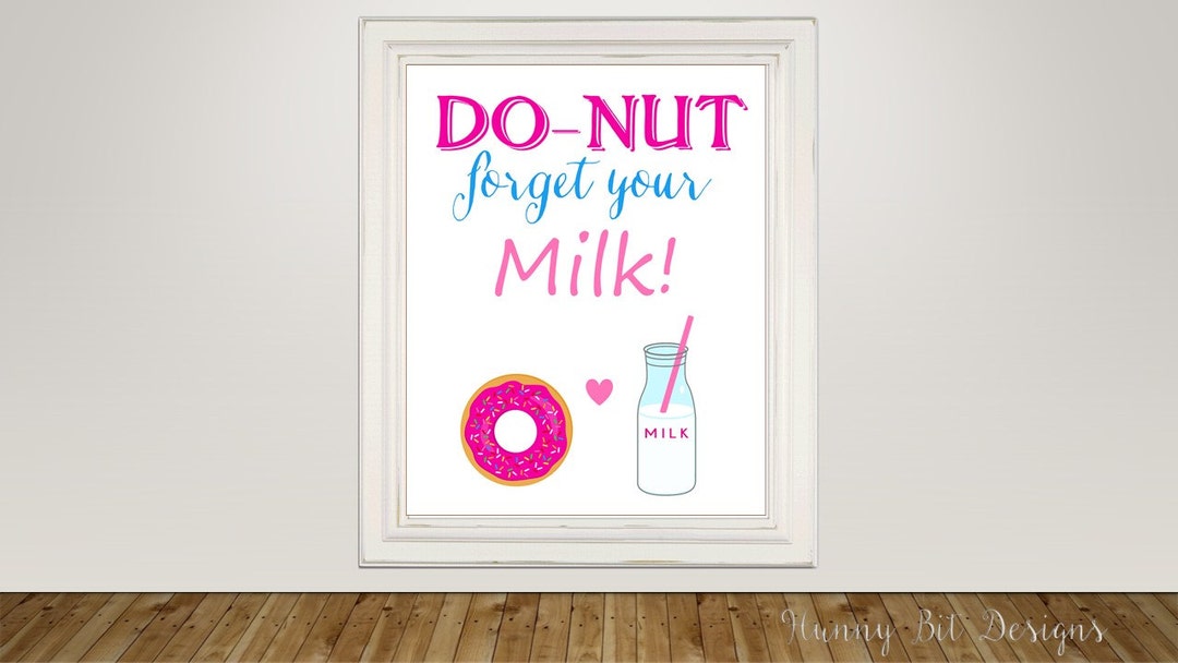 Donut Forget Your Milk Birthday Party Sign 8 X 10, Donut Party ...