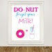 Donut Forget Your Milk Birthday Party Sign 8 X 10, Donut Party ...