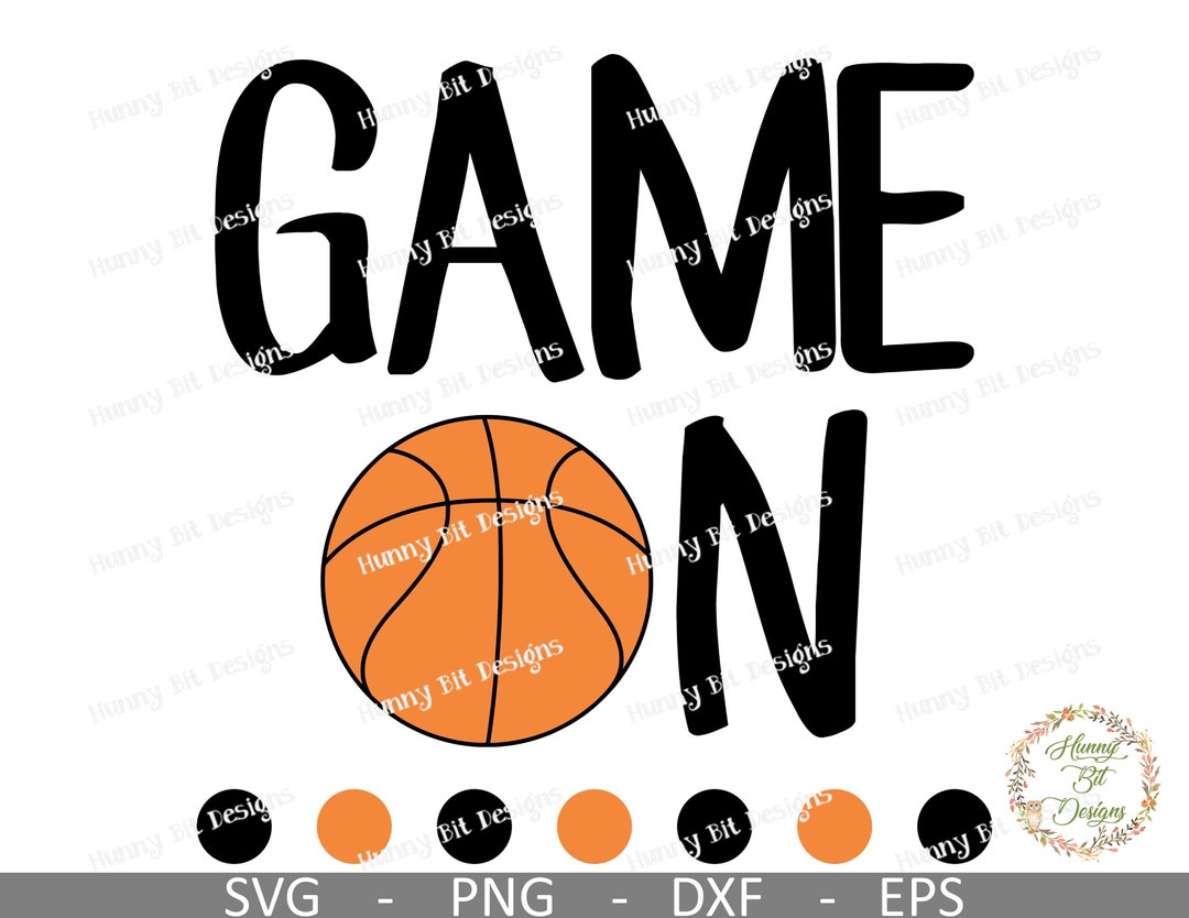Game on Basketball SVG: Shirt Design Cut File (digital Download) - Etsy