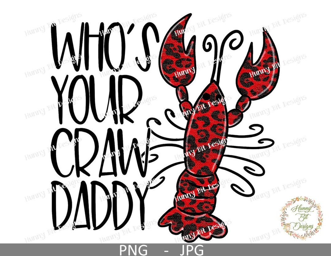 Who's Your Craw Daddy PNG: Mardi Gras Crawfish Design (digital Download ...