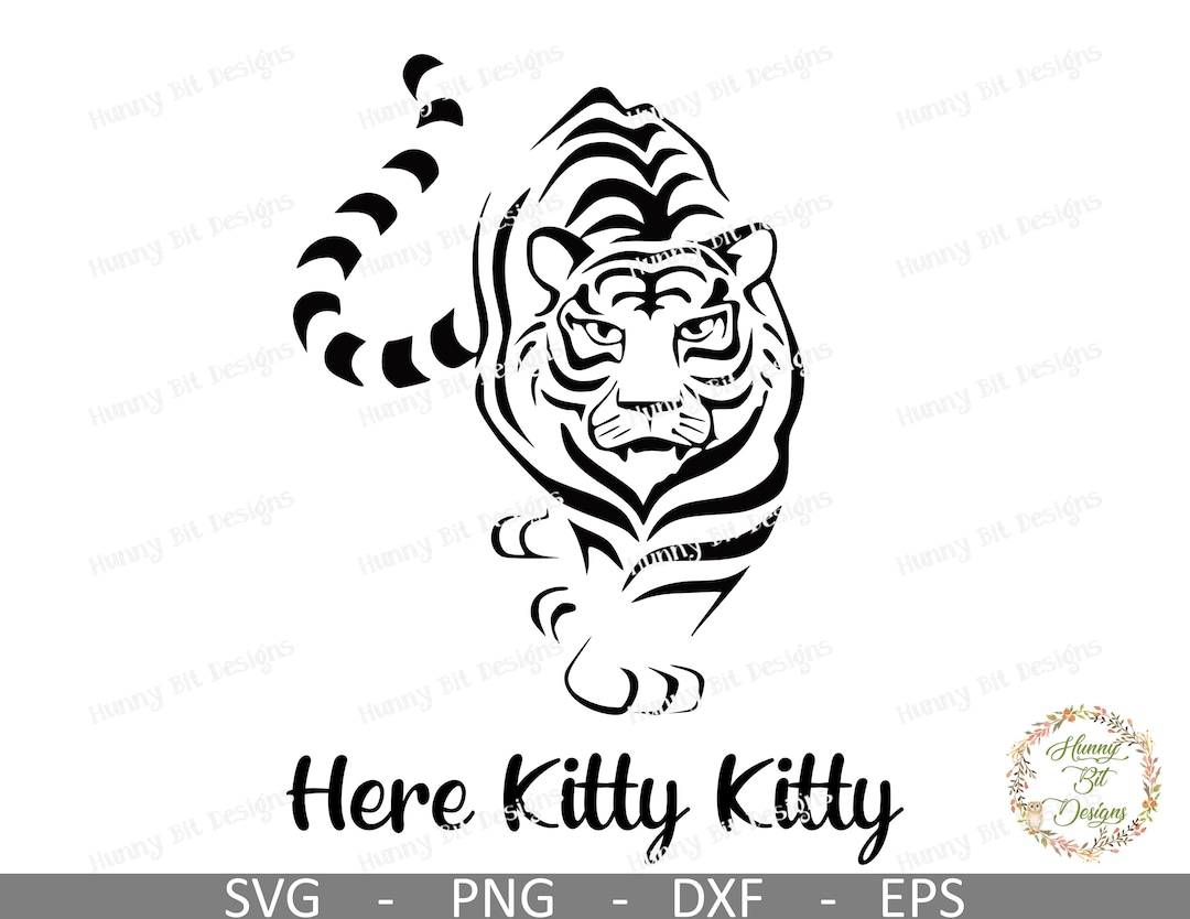 Tiger SVG, Here Kitty Kitty SVG, Tiger Shirt, Tiger Clipart, Tiger King ...